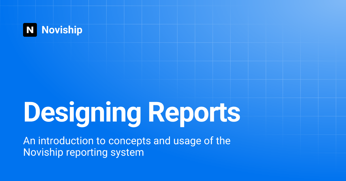 Designing Reports | Noviship