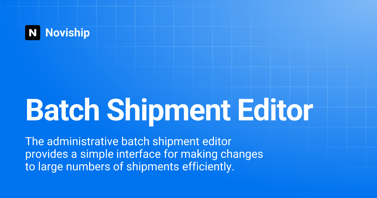 Batch Shipment Editor | Noviship